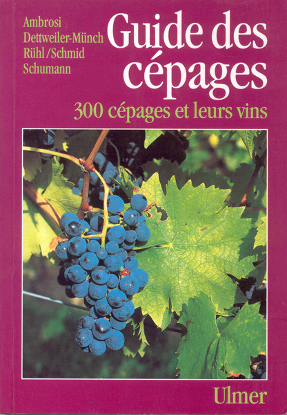 Guide des cépages. 300 cépages et leurs vins / Les Cépages / Livres ...